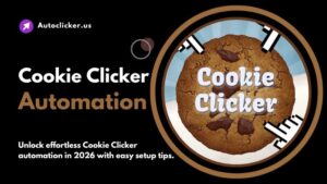 Cookie Clicker Automation: Optimal Easy Configuration 2026